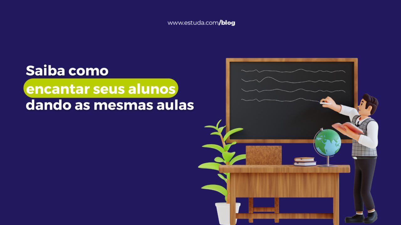 Saiba como encantar seus alunos dando as mesmas aulas - Estuda.com | A ... Saiba como encantar seus alunos dando as mesmas aulas - Estuda.com | A ...